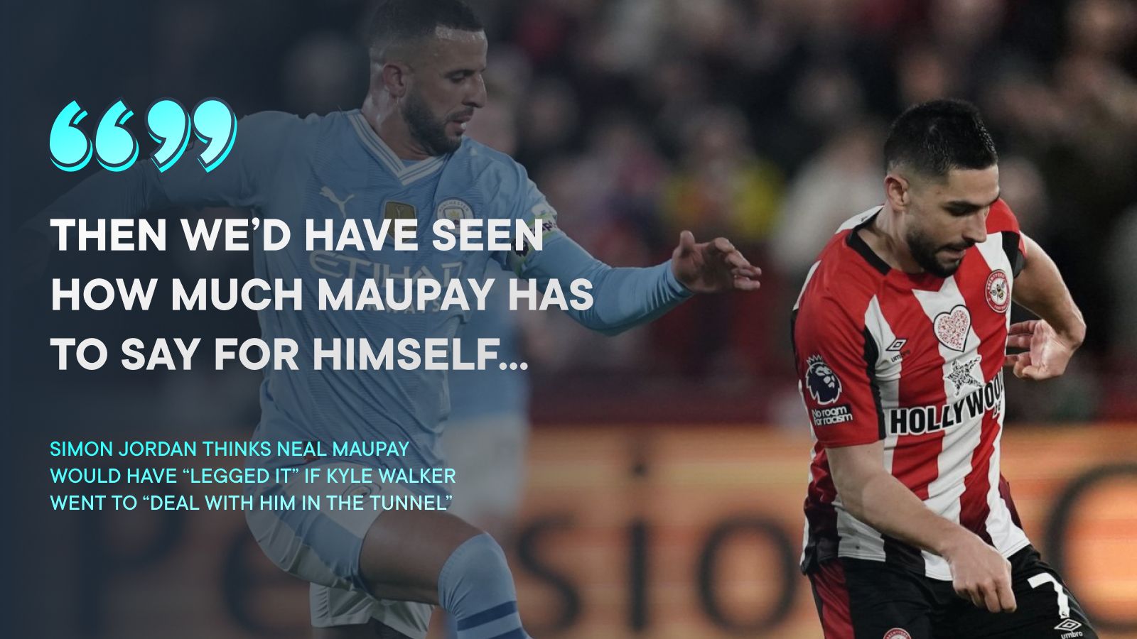Man City: 'Sensitive' Walker told to 'deal with' Maupay 'in the tunnel ...