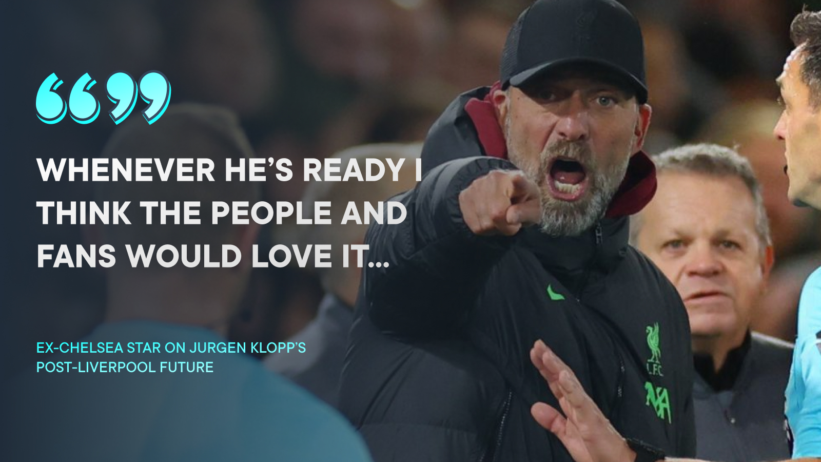 Klopp's next move: Ex-Chelsea star backs Liverpool manager for new role ...