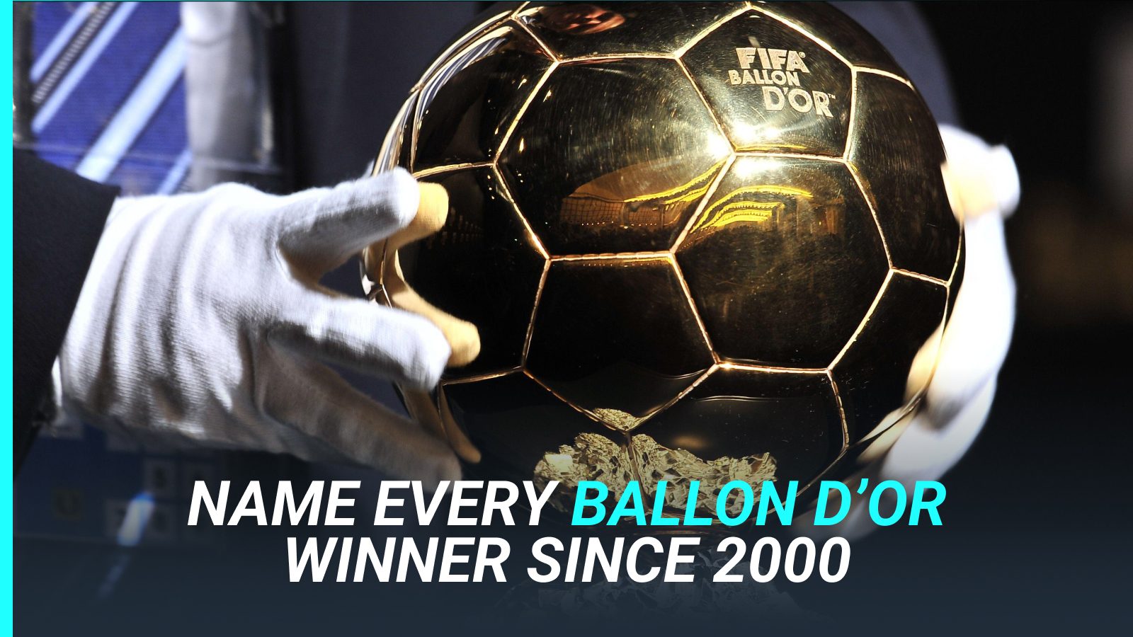 Football quiz: Can you name every Ballon d'Or winner this century?