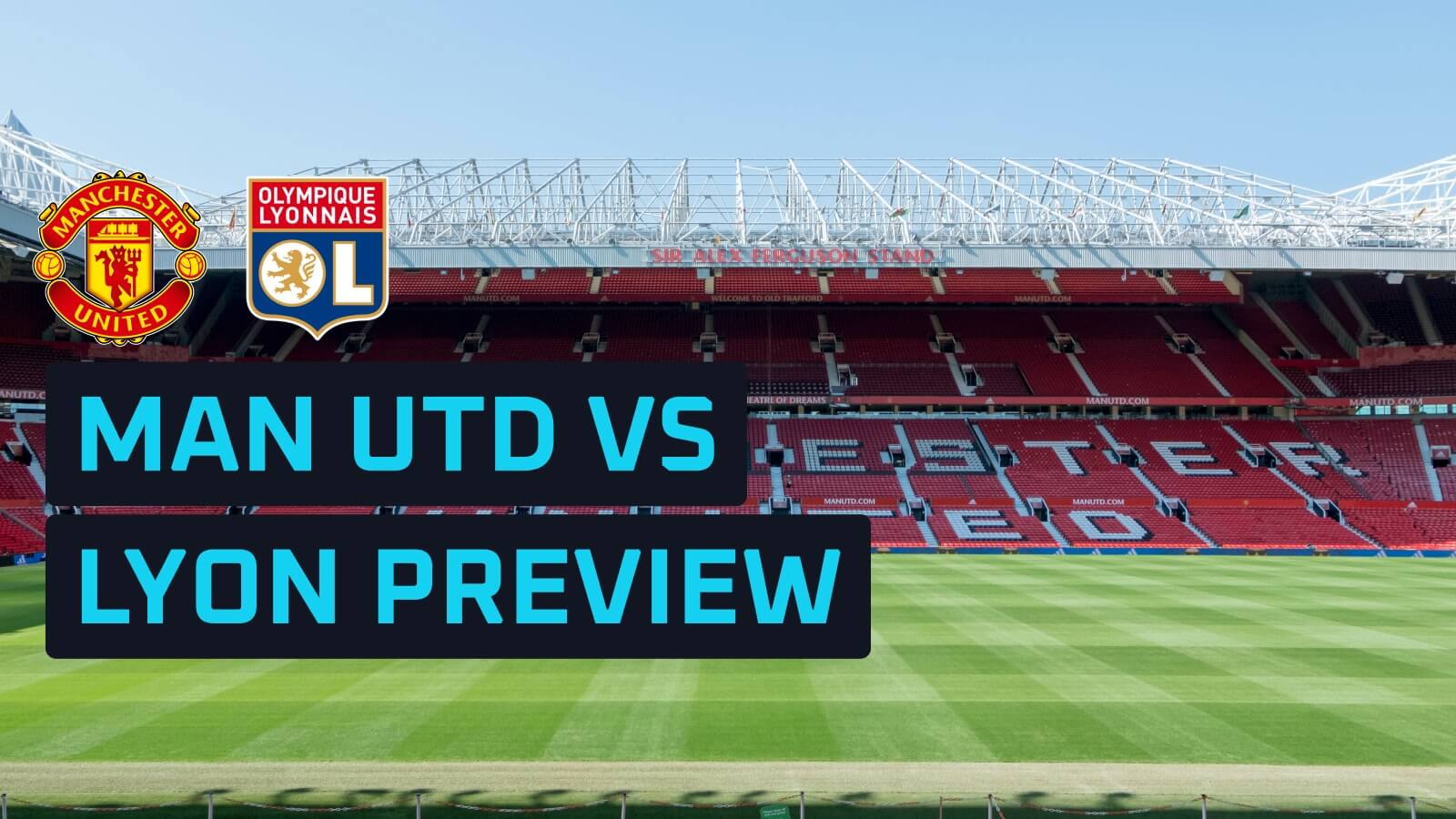 Man Utd vs Lyon prediction, expected line-ups, how to watch and stats