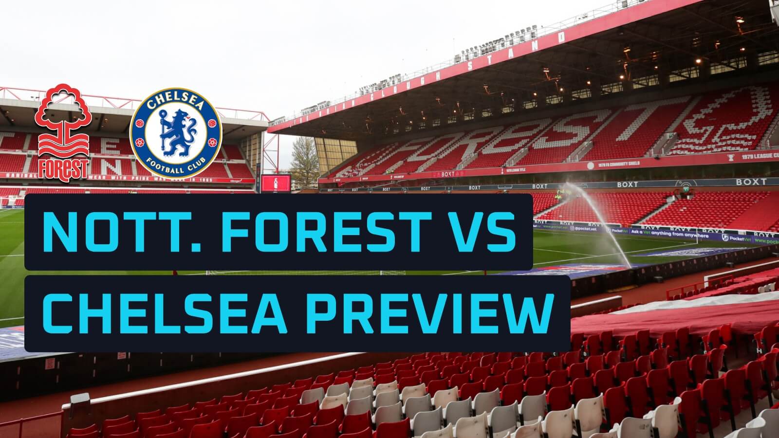 Nottingham Forest vs Chelsea prediction, expected line-ups, how to watch and stats