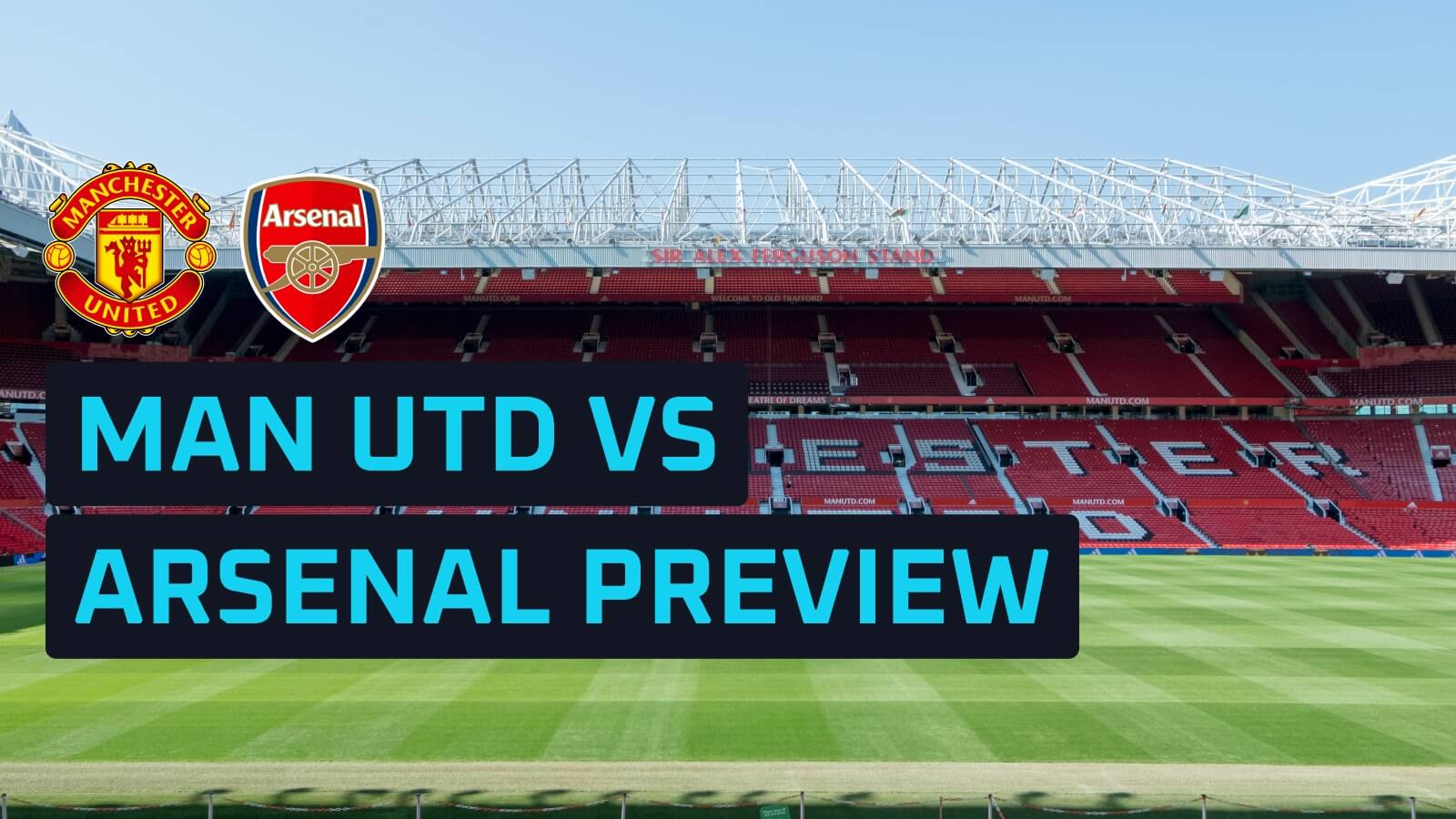 Manchester United vs Arsenal prediction, expected line-ups, how to watch and stats