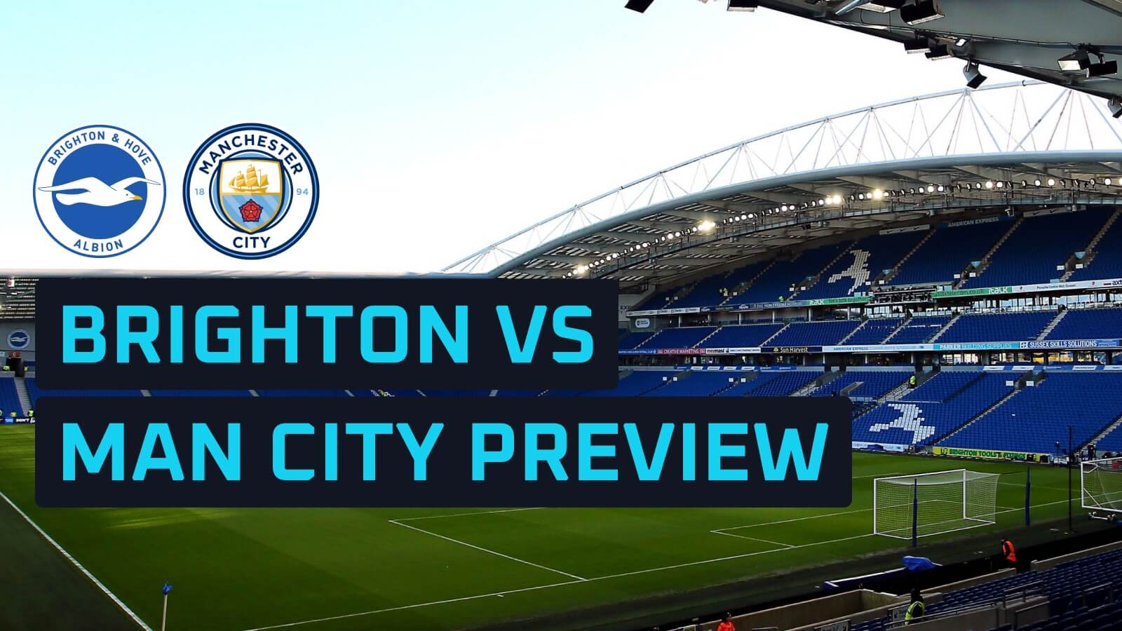 Brighton v Man City prediction, expected line-ups, how to watch and stats
