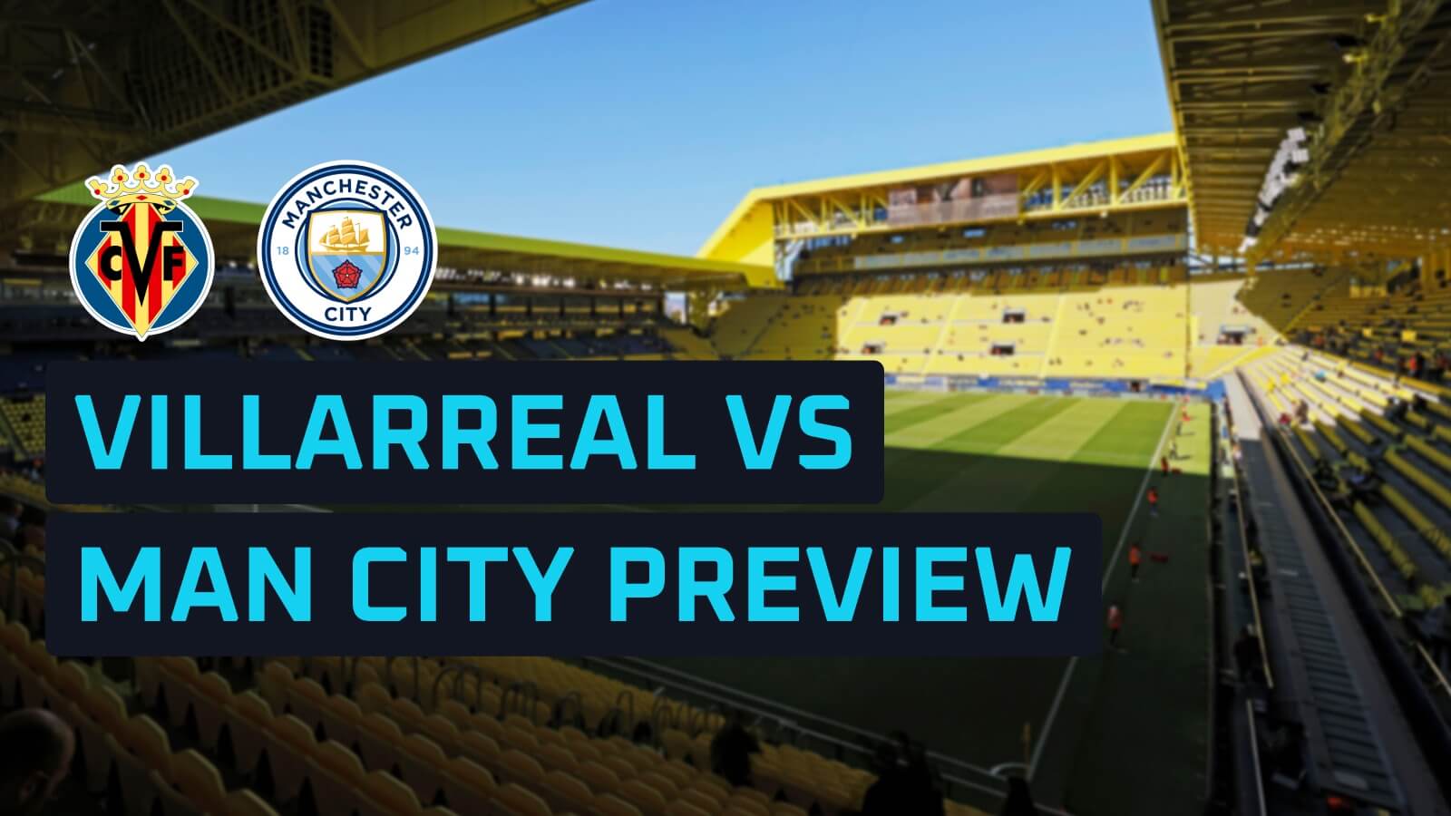 Villarreal v Man City predictions, expected line-ups, how to watch and ...