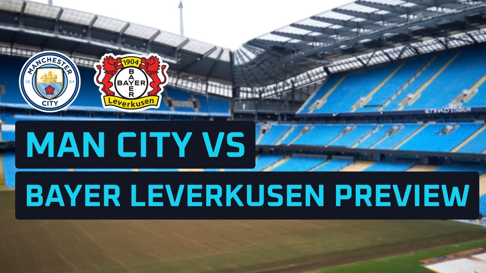 Man City vs Bayer Leverkusen predictions, expected line-ups, how to ...