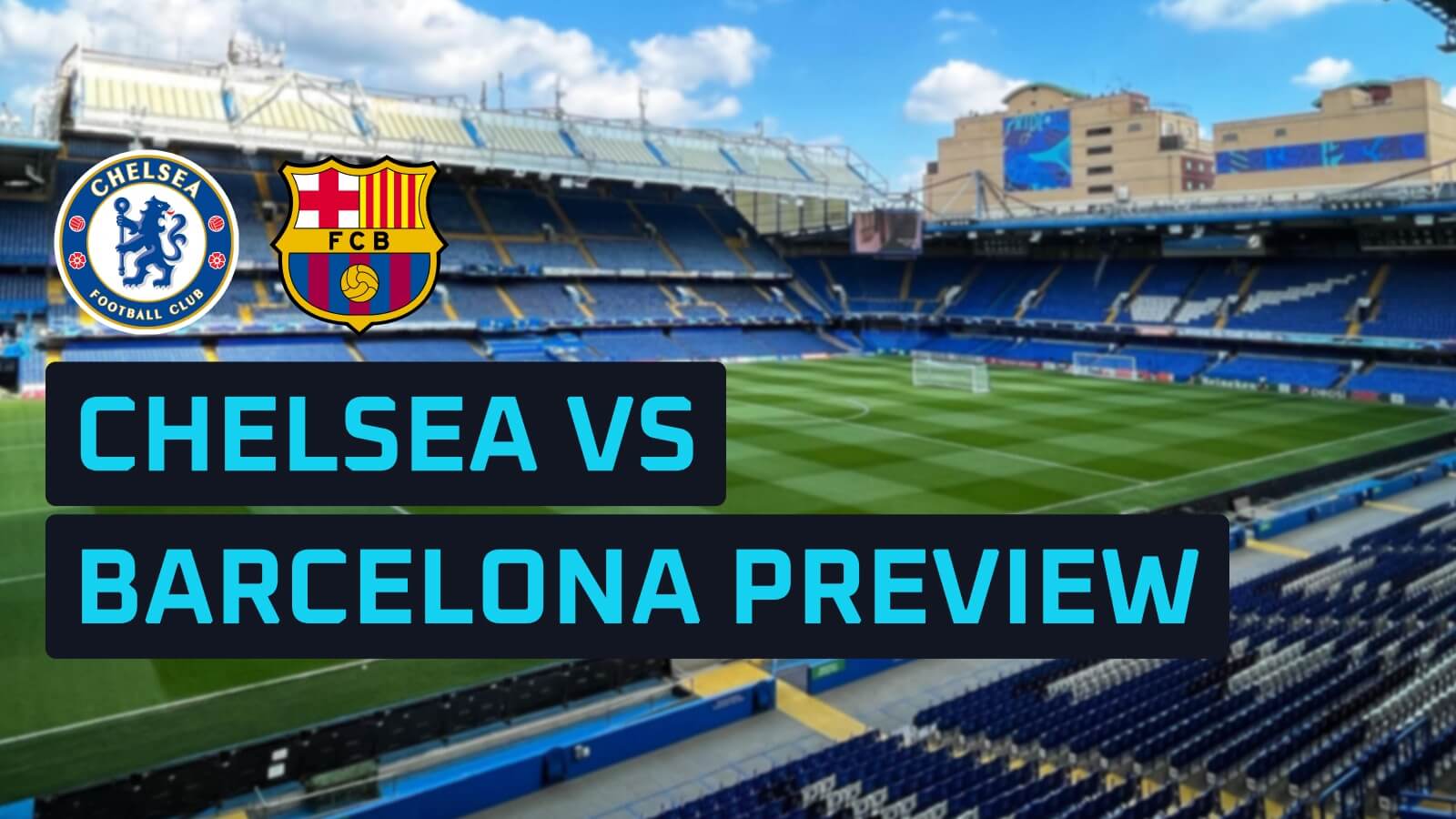 Chelsea vs Barcelona predictions, expected line-ups, how to watch and stats