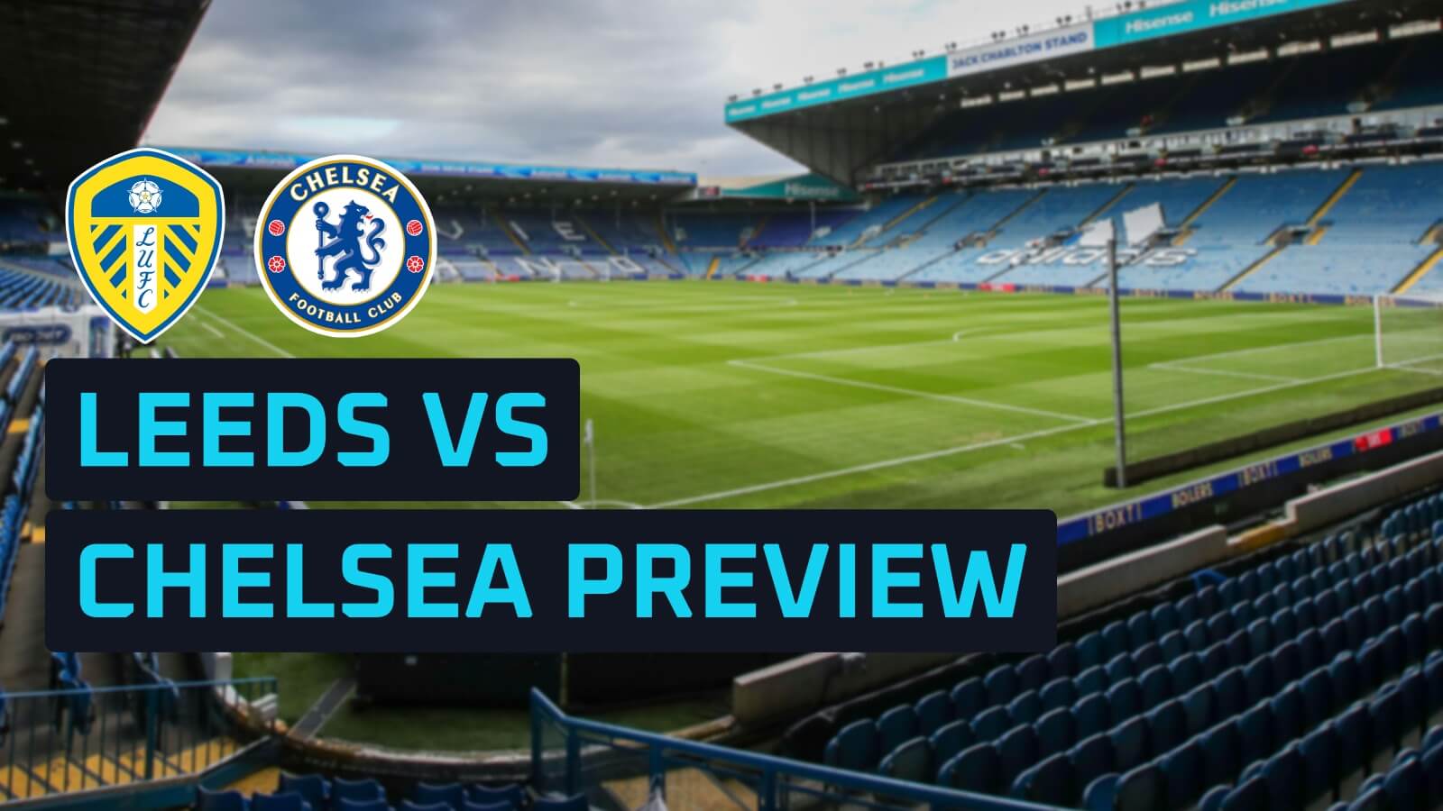 Leeds v Chelsea predictions, expected line-ups, how to watch and stats