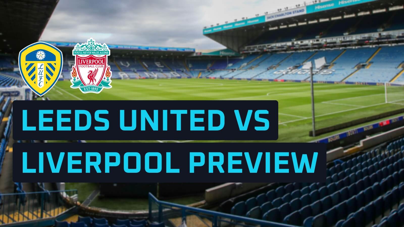 Leeds v Liverpool: Predictions, expected line-ups, how to watch and stats