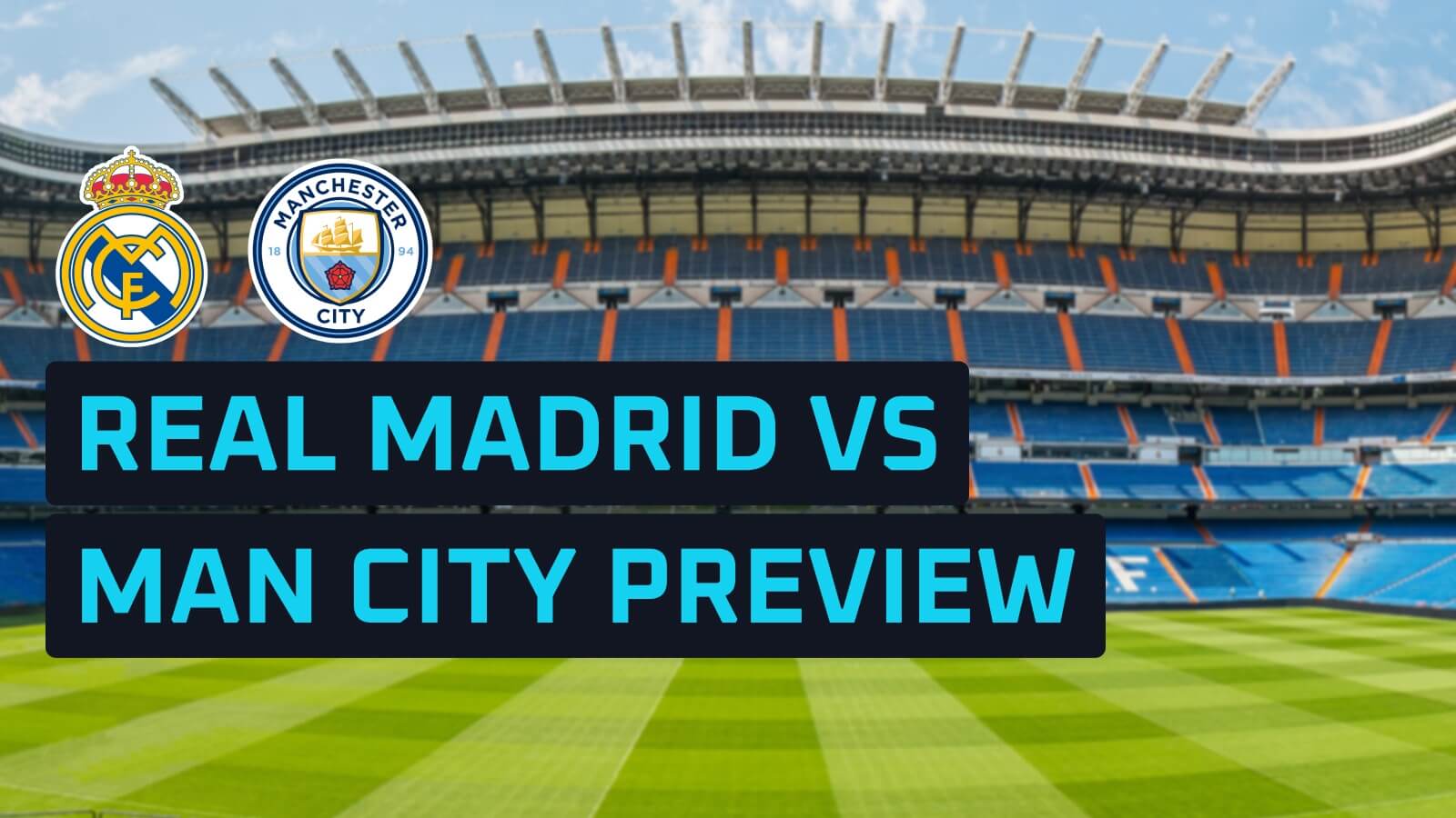 Real Madrid v Man City: Predictions, expected line-ups, how to watch ...