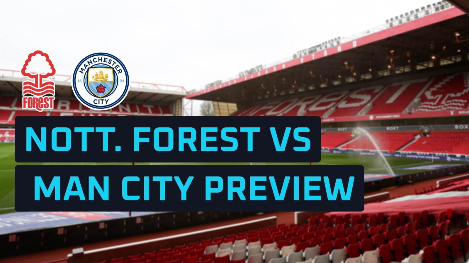 Nottingham Forest vs Man City predictions, expected line-ups, how to ...