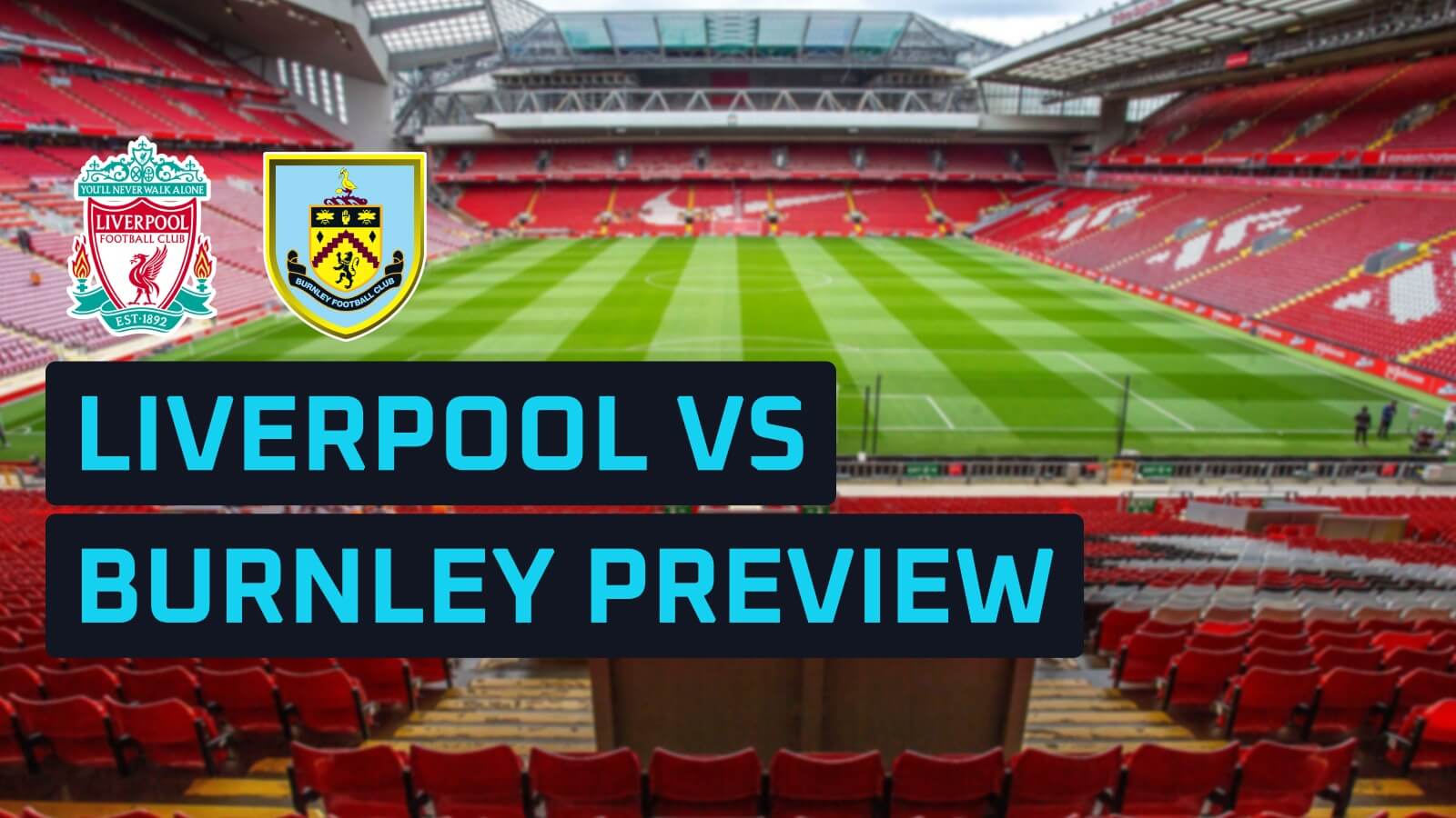 Liverpool vs Burnley: Predictions, expected line-ups, how to watch, stats