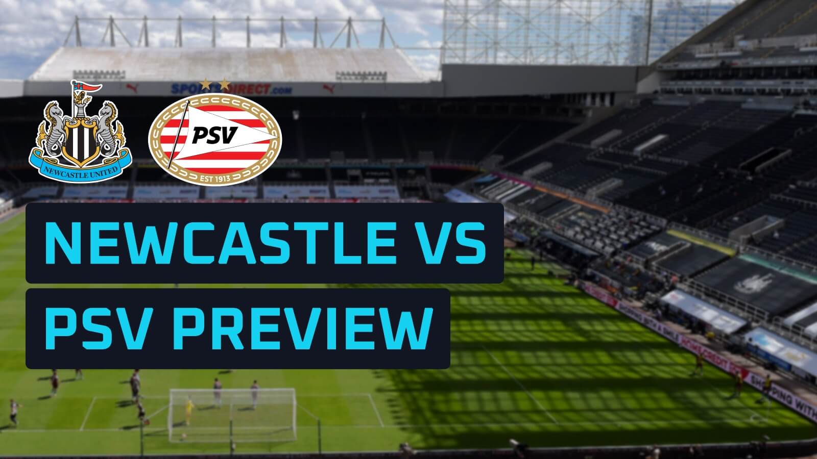 Newcastle vs PSV prediction, expected line-ups, how to watch and stats