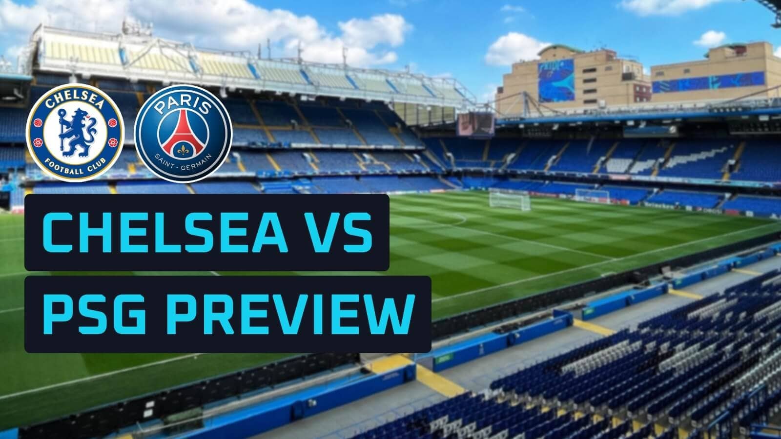 Chelsea vs PSG: predictions, expected line-ups, how to watch and stats
