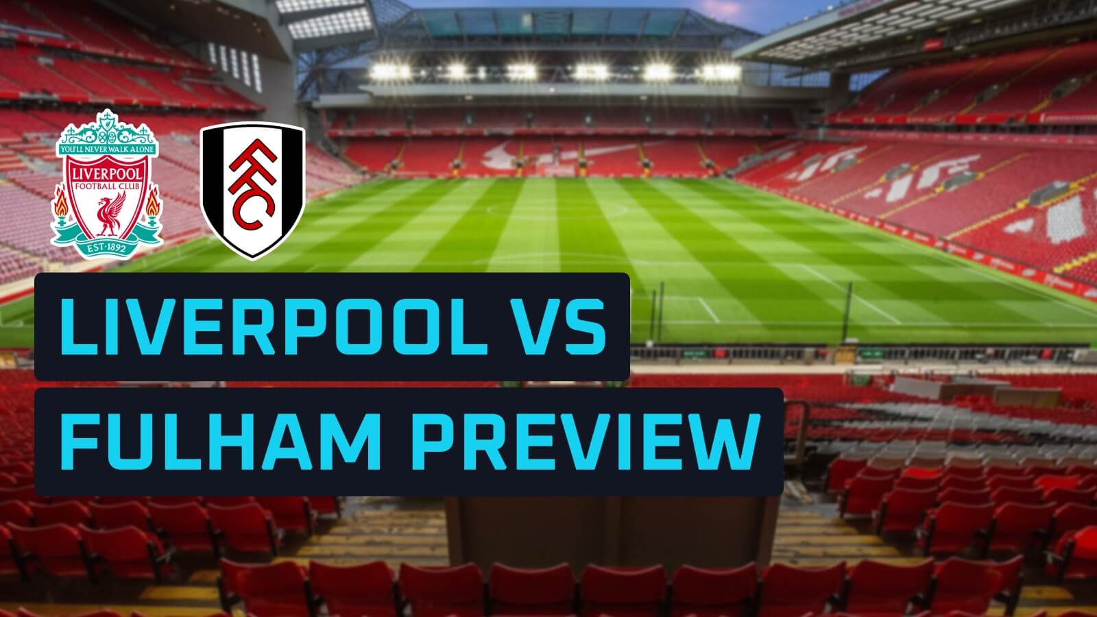Liverpool v Fulham: Prediction, team news, lineups and odds