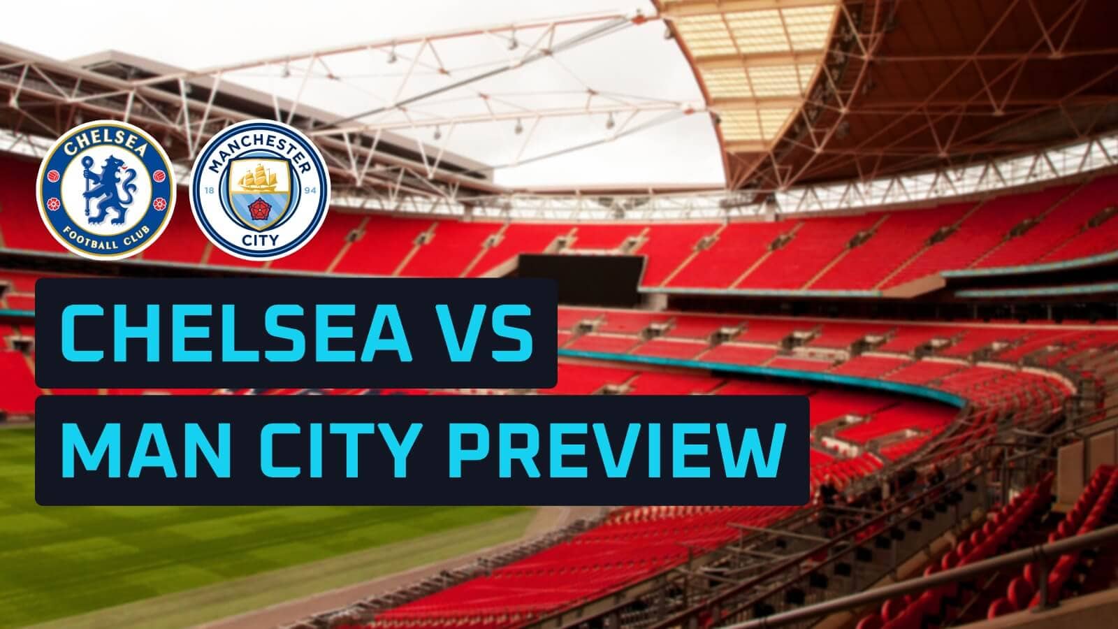 Chelsea v Man City: Prediction, team news, line-ups and odds