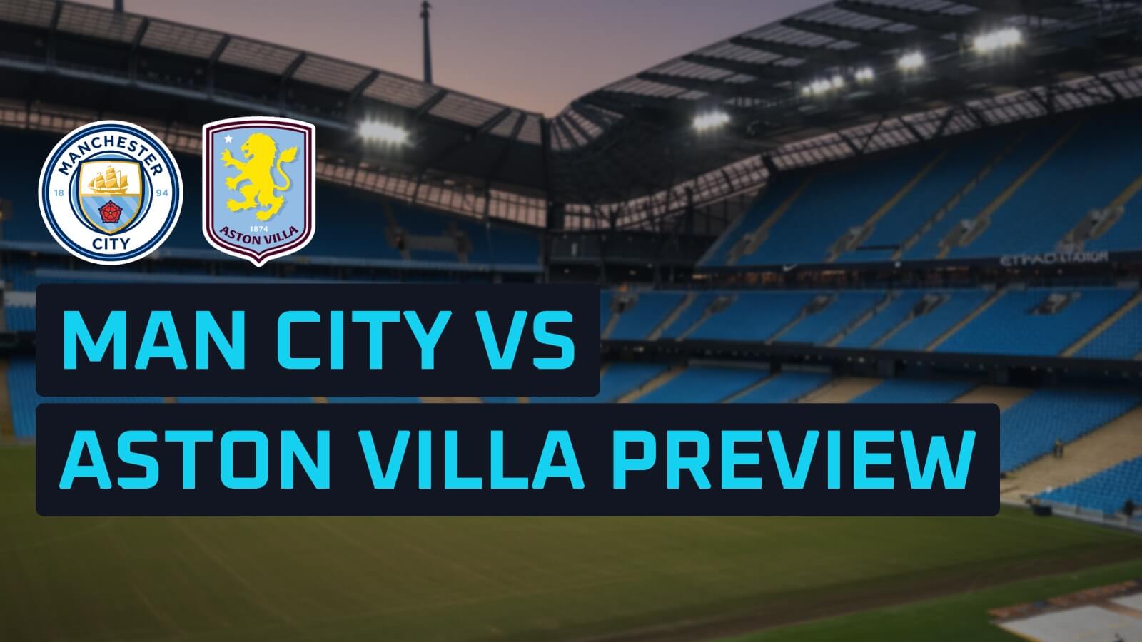 Man City v Aston Villa: Prediction, team news, lineups and odds