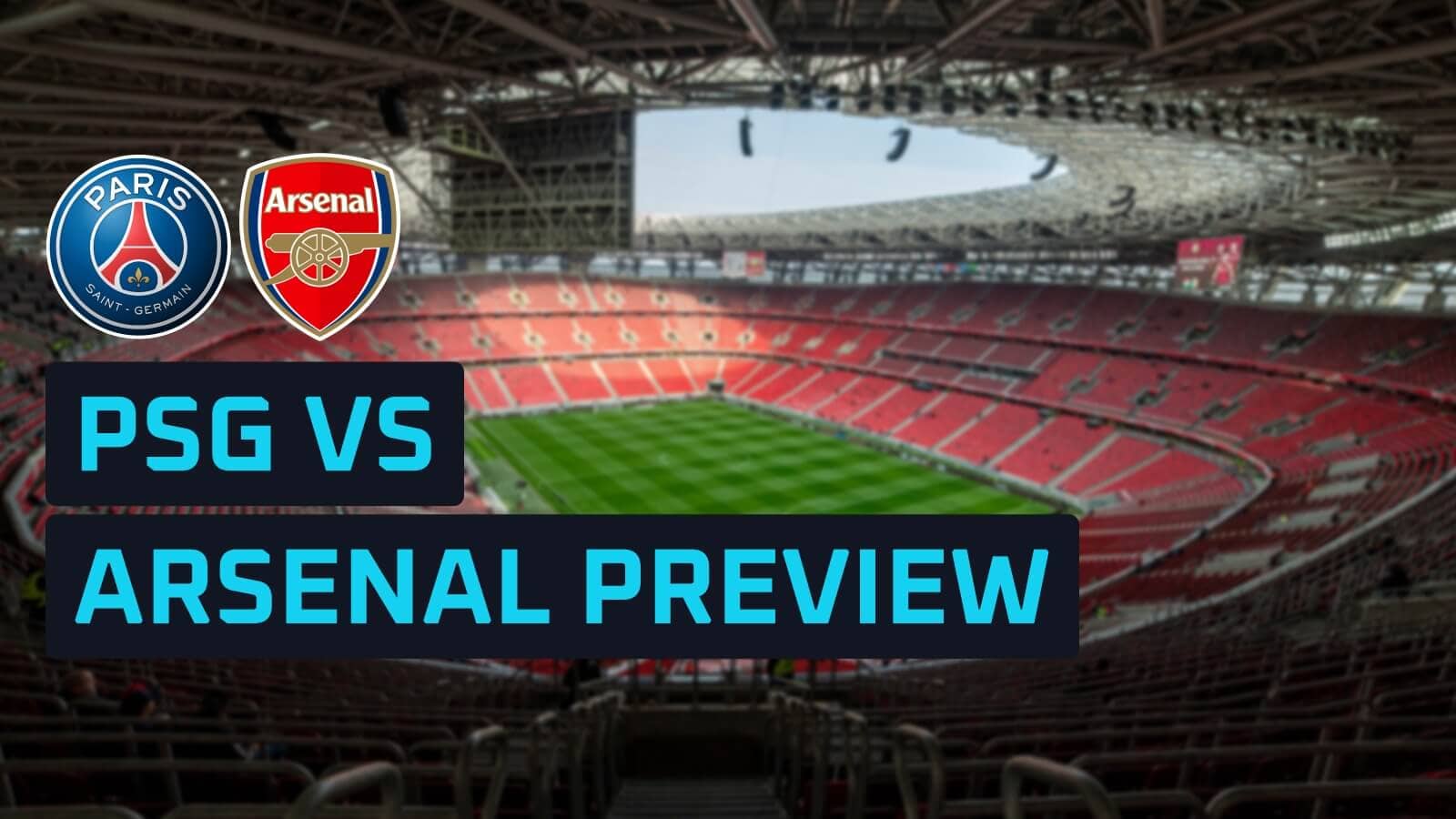 PSG v Arsenal: Prediction, team news, lineups and odds